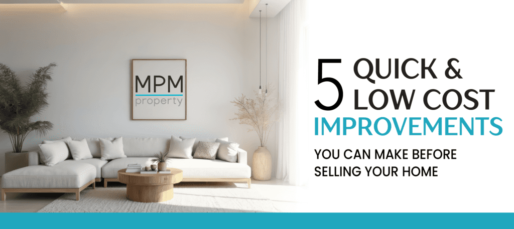 5 Quick & Low Cost Improvements | MPM Property